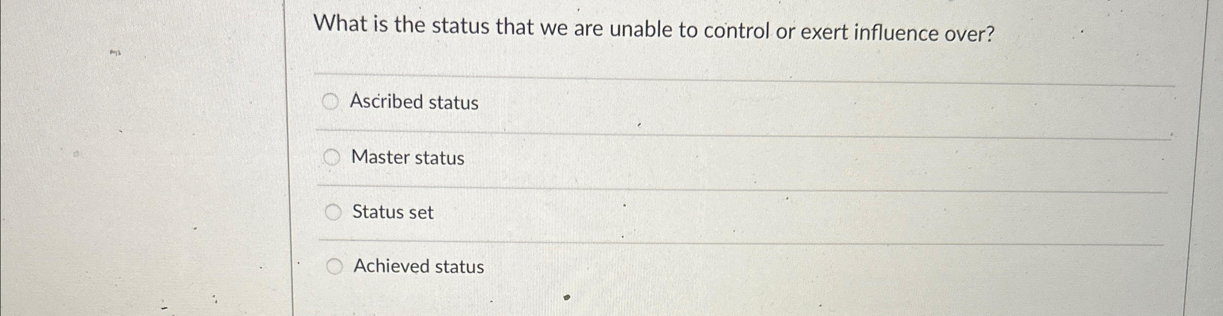 Solved What is the status that we are unable to control or | Chegg.com
