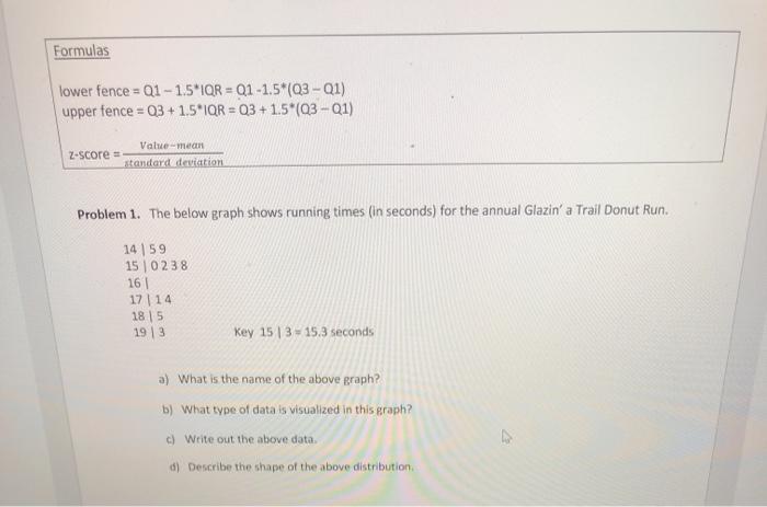 Solved Formulas lower fence - Q1 - 1.5 IQR = 01-1.5*(Q3-01) | Chegg.com