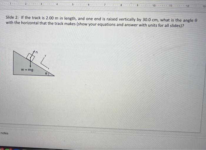 Solved Slide 2: If the track is 2.00 m in length, and one | Chegg.com