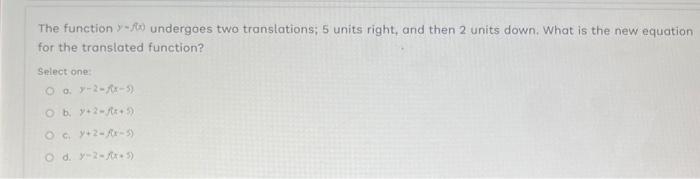 Solved The function y−f(x) undergoes two translations; 5 | Chegg.com