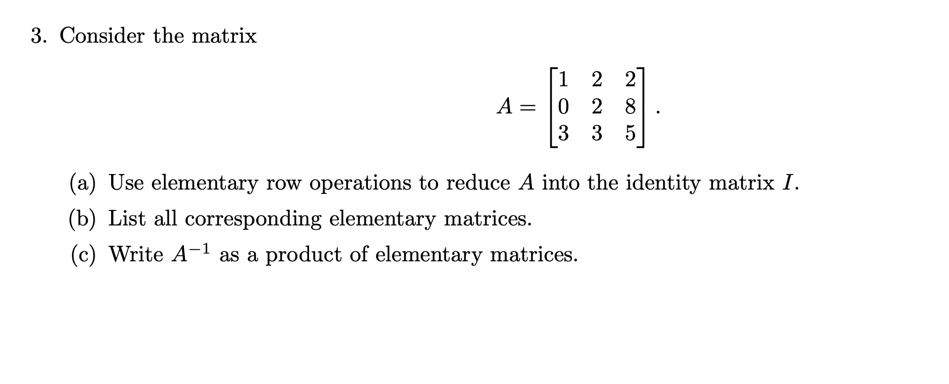 Solved Consider the matrix A=[122028335](a) ﻿Use elementary | Chegg.com