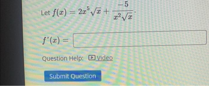 Solved Let f(x)=2x5x+x2x−5 f′(x)= | Chegg.com