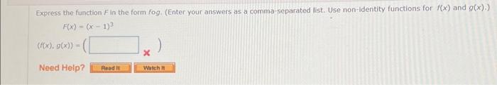 Solved Express the function F in the form f∘g. (Enter your | Chegg.com