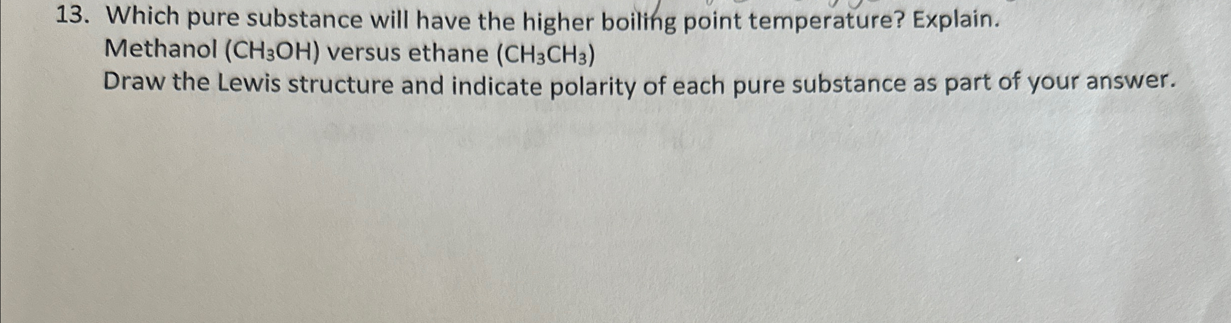 Solved Which pure substance will have the higher boiling | Chegg.com