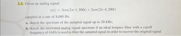 Solved 2.4. Given an analog signal | Chegg.com