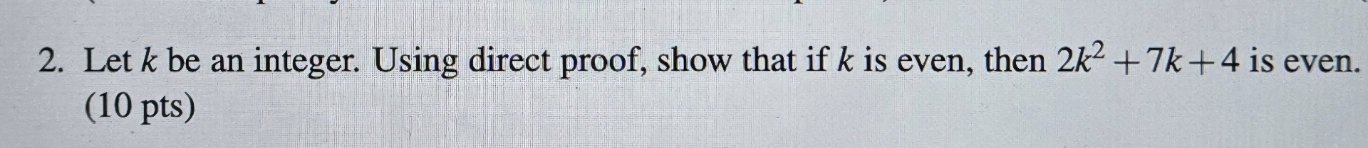 Solved Let k ﻿be an integer. Using direct proof, show that | Chegg.com