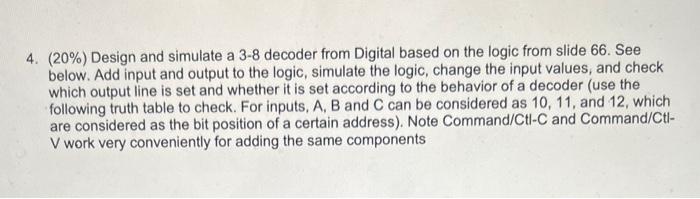 Solved 4. (20\%) Design and simulate a 3-8 decoder from | Chegg.com