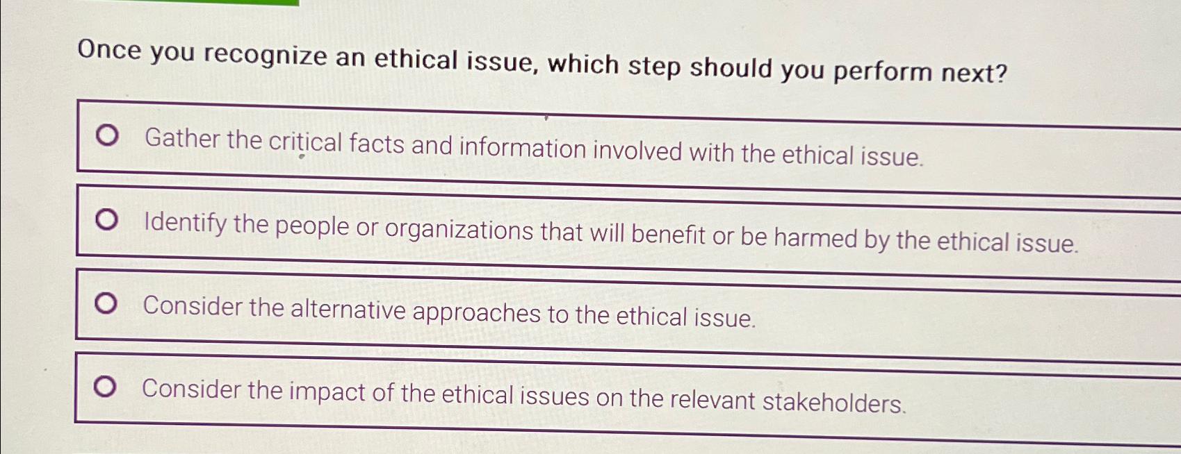Solved Once you recognize an ethical issue, which step | Chegg.com