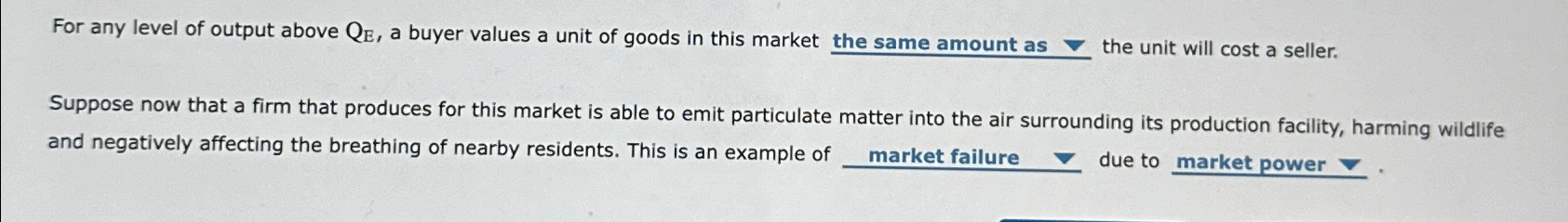 Solved For any level of output above QE, ﻿a buyer values a | Chegg.com