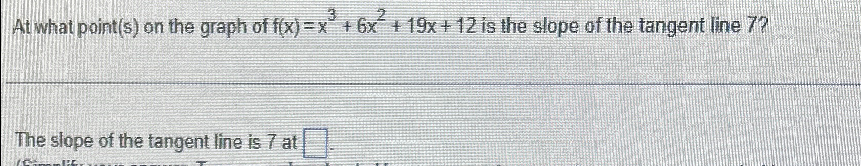 Solved At what point(s) ﻿on the graph of f(x)=x3+6x2+19x+12 | Chegg.com