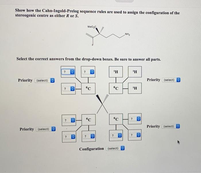 Solved Show How The Cahn Ingold Prelog Sequence Rules Are 