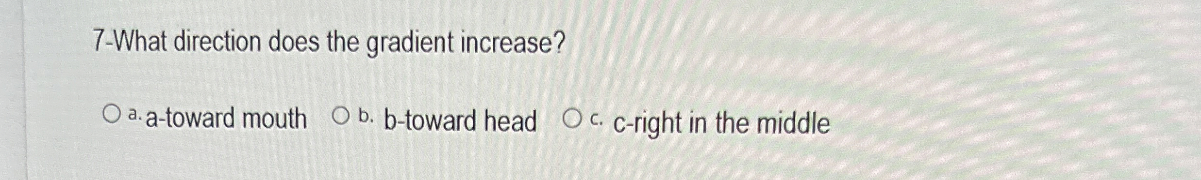 Solved 7-What direction does the gradient increase?a. | Chegg.com