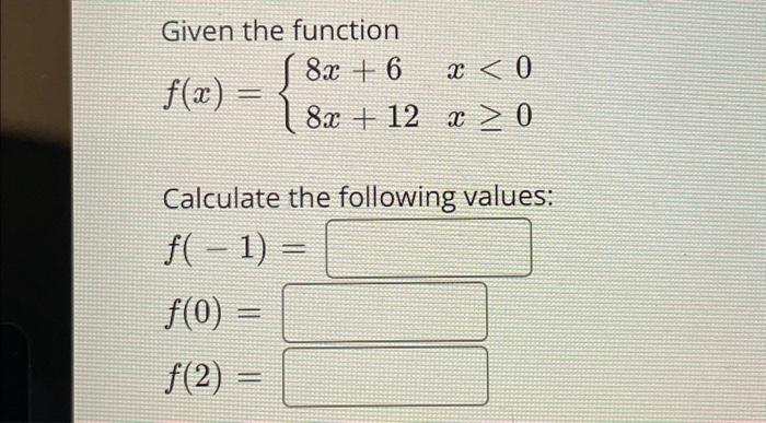 Solved Given the function f(x)={8x+68x+12x