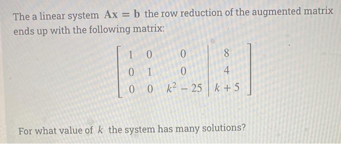 Solved The a linear system Ax=b the row reduction of the | Chegg.com