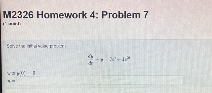 Solved M2326 Homework 4: Problem 7 (1 point) Solve the | Chegg.com