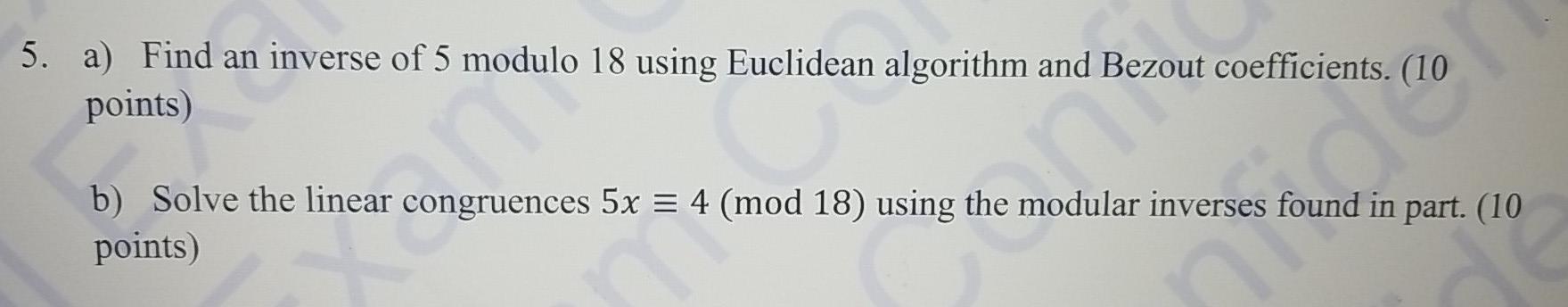 Solved 5 A Find An Inverse Of 5 Modulo 18 Using Euclidean