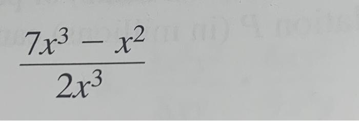Solved 2x37x3−x2 | Chegg.com