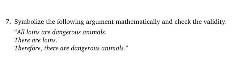 Solved 7. Symbolize the following argument mathematically | Chegg.com Solved 7. Symbolize the following argument mathematically | Chegg.com