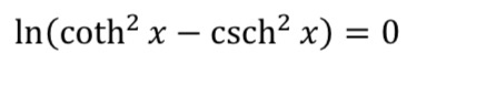 Solved In(coth? x – csch? x) = 0 | Chegg.com