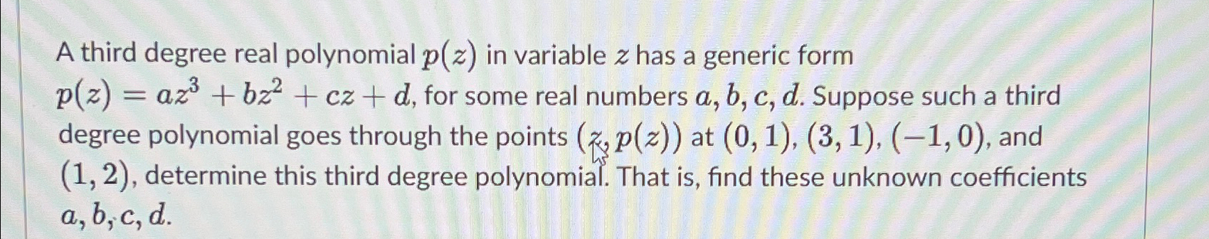 Solved A third degree real polynomial p(z) ﻿in variable z | Chegg.com