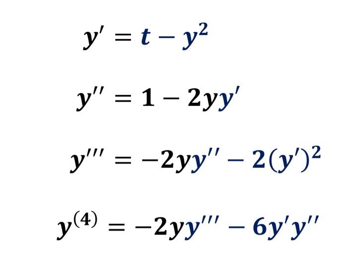 Solved y′y′′y′′′y(4)=t−y2=1−2yy′=−2yy′′−2(y′)2=−2yy′′′−6y′y′ | Chegg.com