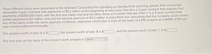 Solved Three different plans were presented to the Ahbhalet | Chegg.com