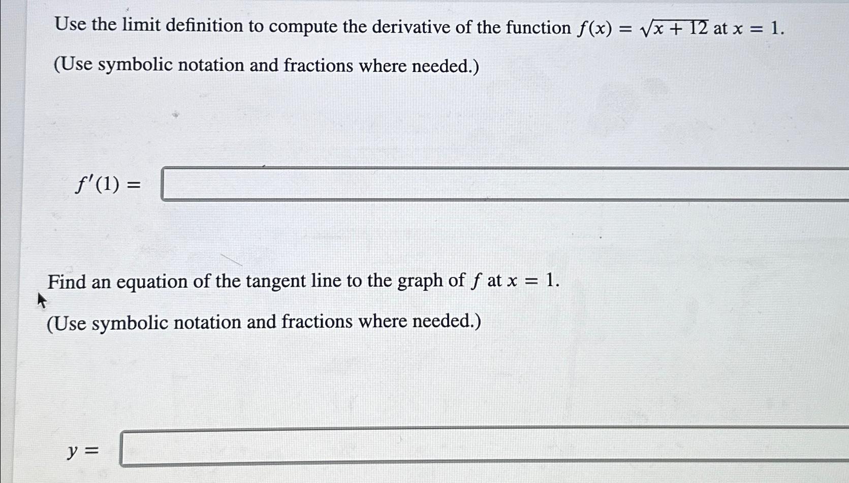 Solved Use the limit definition to compute the derivative of | Chegg.com