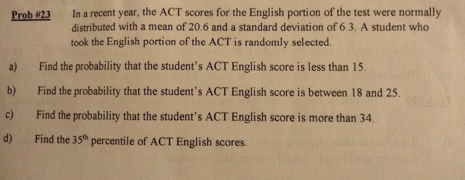 Solved Prob #23 In a recent year, the ACT scores for the | Chegg.com