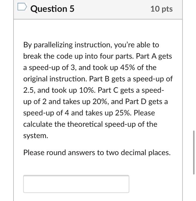 Solved Question 5 10 pts By parallelizing instruction, | Chegg.com