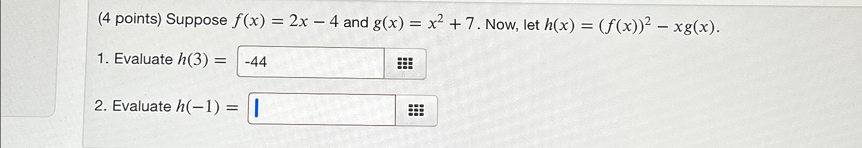 Solved (4 points) Suppose f(x)=2x-4 and g(x)=x2+7. Now, | Chegg.com Solved (4 points) Suppose f(x)=2x-4 and g(x)=x2+7. Now, | Chegg.com