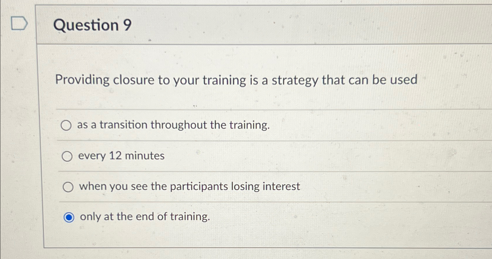 Solved Question 9Providing closure to your training is a | Chegg.com