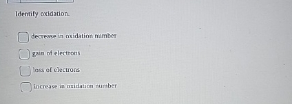 Solved Identify oxidation.decrease in oxidation numbergain | Chegg.com