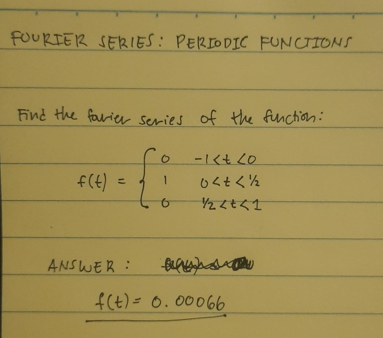 Solved FOURIER SERIES: PERIODIC FUNCTIONS Find the farier | Chegg.com