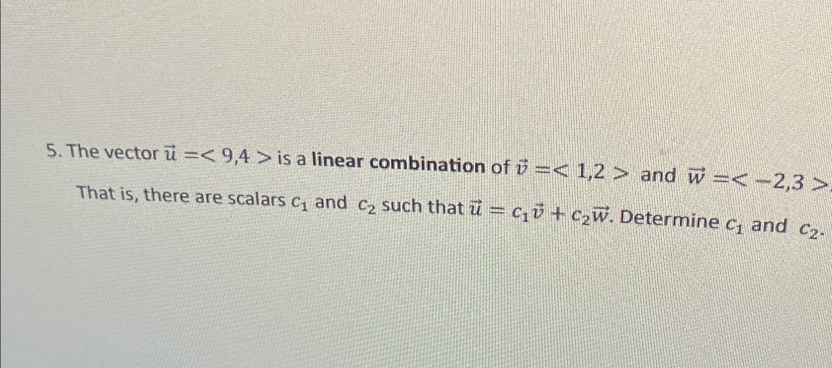 Solved The vector vec(u)=(:9,4:) ﻿is a linear combination of | Chegg.com