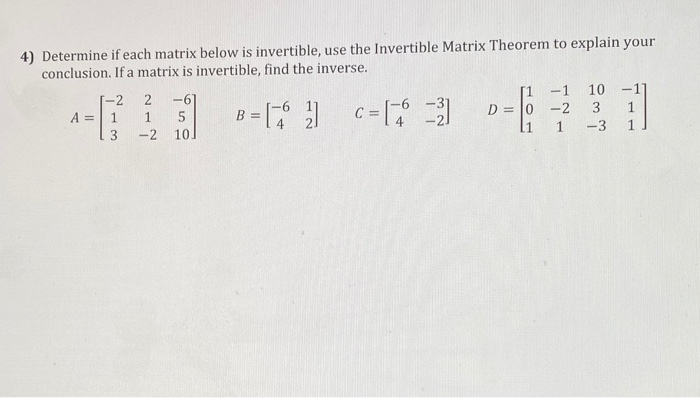 Solved 4) Determine if each matrix below is invertible, use | Chegg.com