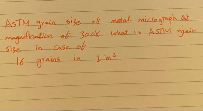 Solved ASTM grain size of metal micrograph at magnification | Chegg.com