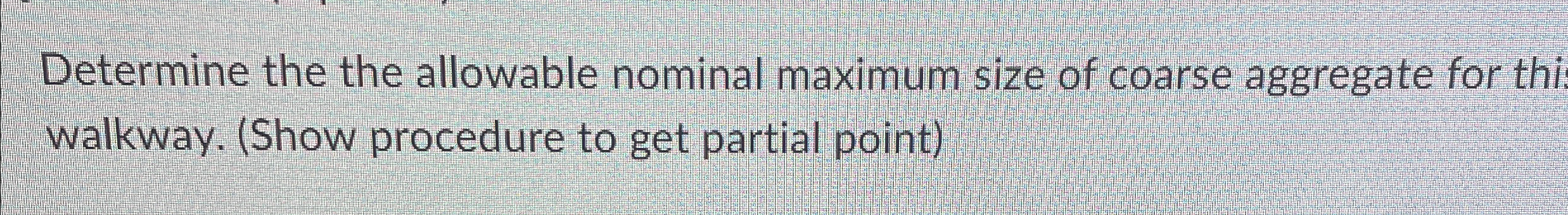 Determine the the allowable nominal maximum size of | Chegg.com