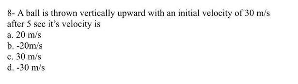 Solved 8- A ball is thrown vertically upward with an initial | Chegg.com