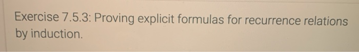 Solved Exercise 7.5.3: Proving explicit formulas for | Chegg.com