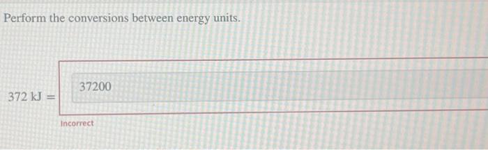 Solved Perform the conversions between energy units. 372 kJ | Chegg.com