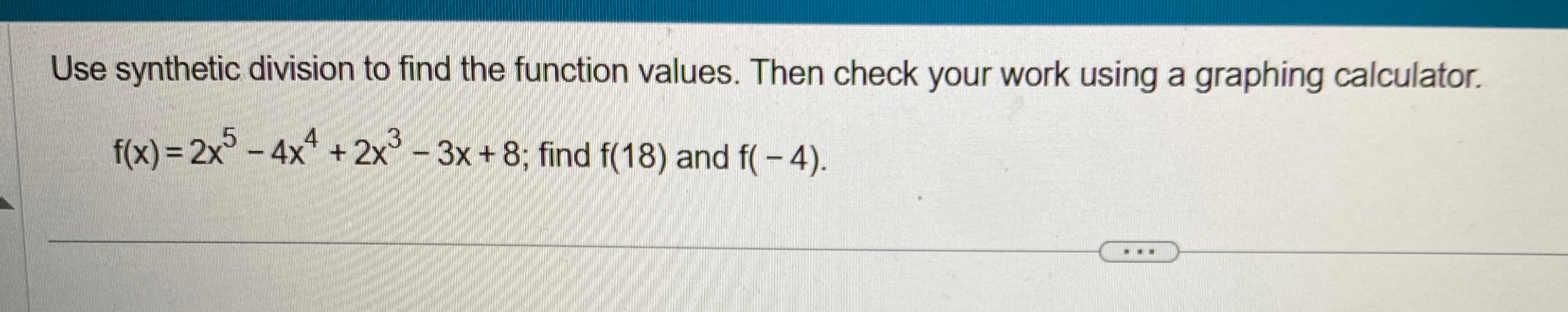Solved Use synthetic division to find the function values. | Chegg.com