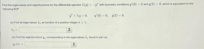Solved Find the eigenvalues and eigenfunctions for the | Chegg.com