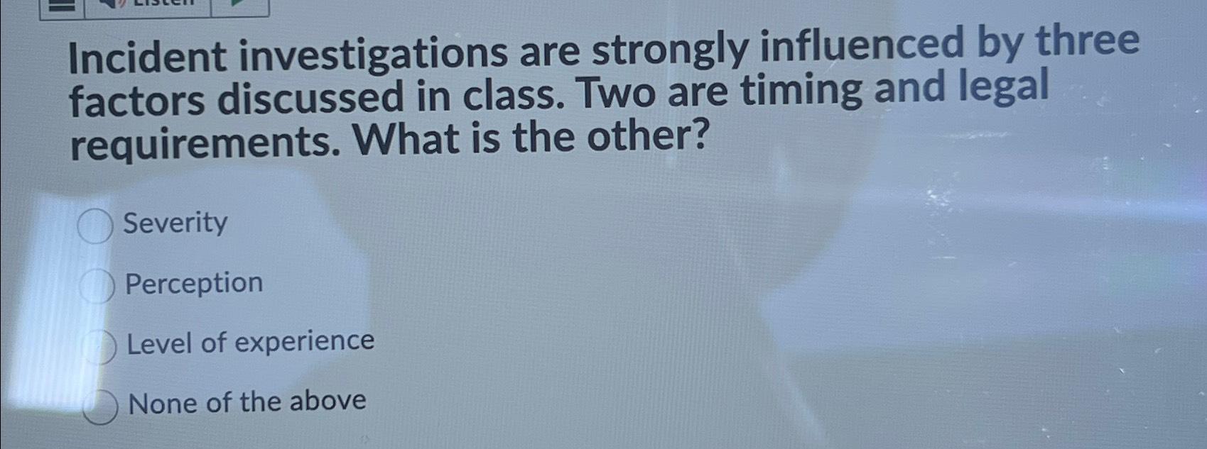 Solved Incident investigations are strongly influenced by | Chegg.com