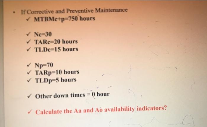 Solved If Corrective and Preventive Maintenance MTBMc+ | Chegg.com