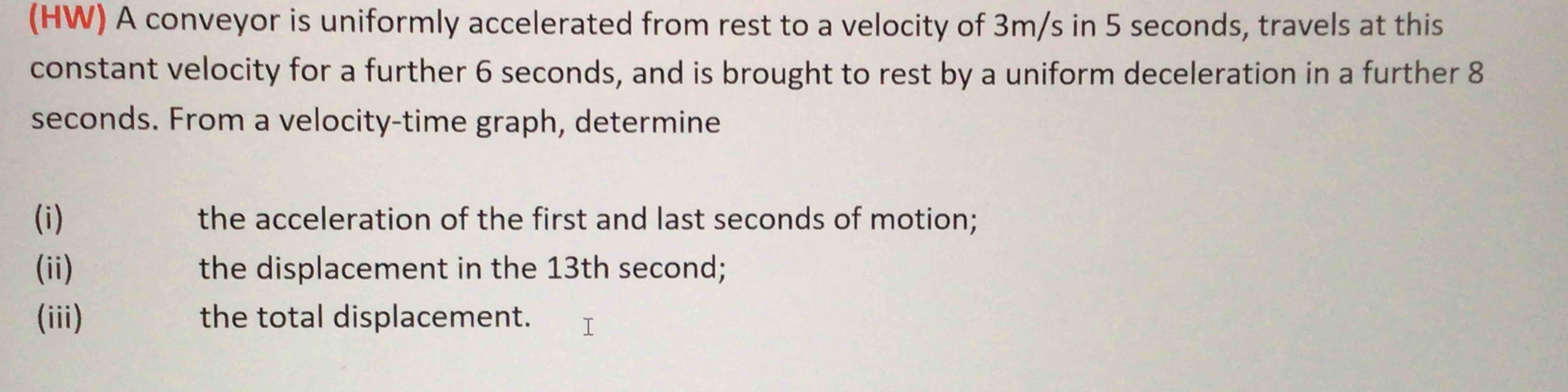 Solved (HW) ﻿A conveyor is uniformly accelerated from rest | Chegg.com