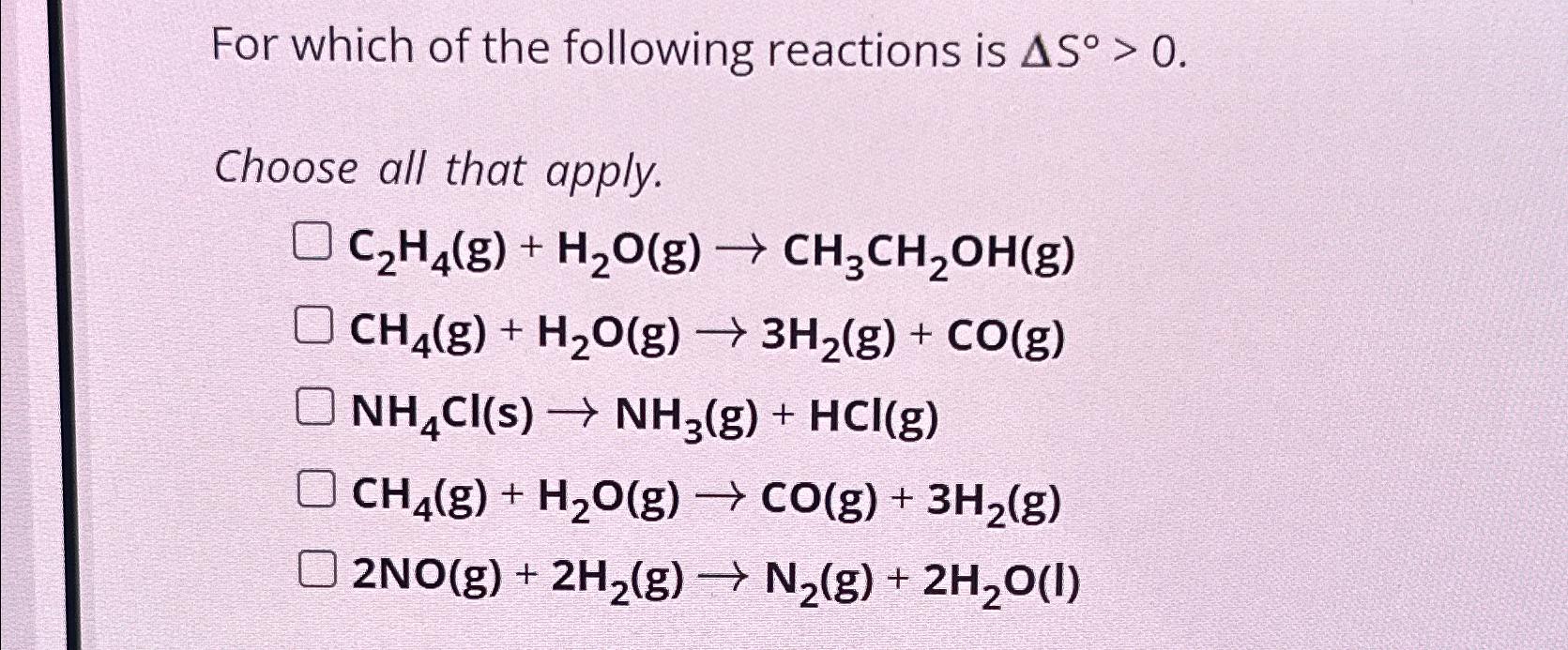 Solved For which of the following reactions is ΔS°>0.Choose | Chegg.com