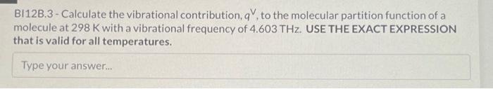 Solved Calculate the vibrational contribution, q, to the | Chegg.com