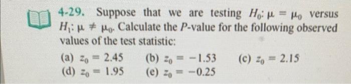 Solved 4-29. Suppose that we are testing H0:μ=μ0 versus | Chegg.com