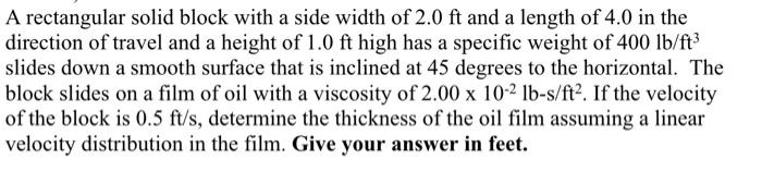 Solved A rectangular solid block with a side width of 2.0ft | Chegg.com