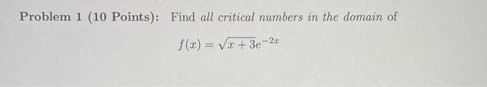 Solved Problem 1 (10 Points): Find all critical numbers in | Chegg.com